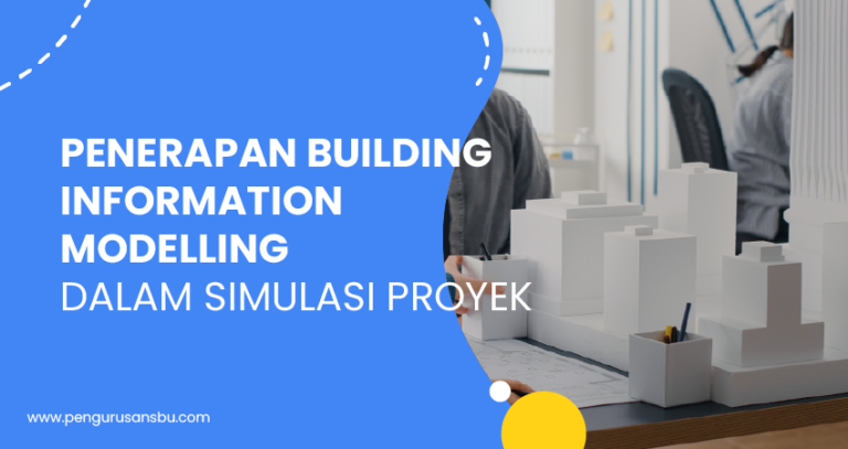 Penerapan Building Information Modelling dalam Simulasi Proyek
