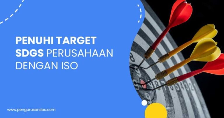 Penuhi Target SDGs Perusahaan dengan ISO